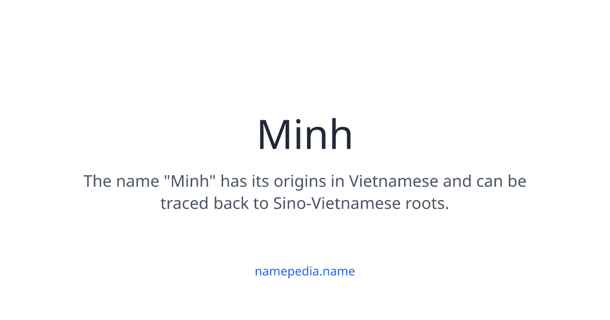 Minh - Meaning, Nicknames, Origins and More | Namepedia