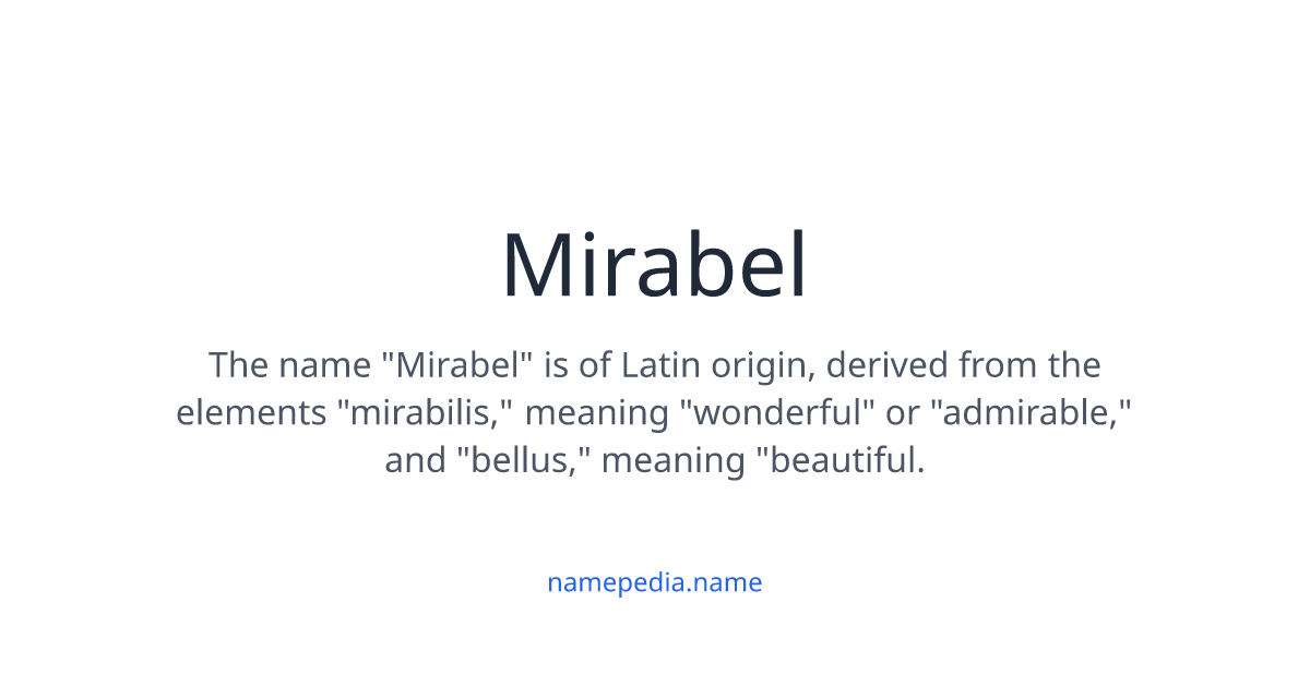 Mirabel Meaning, Origin, Nicknames & Popularity | Namepedia