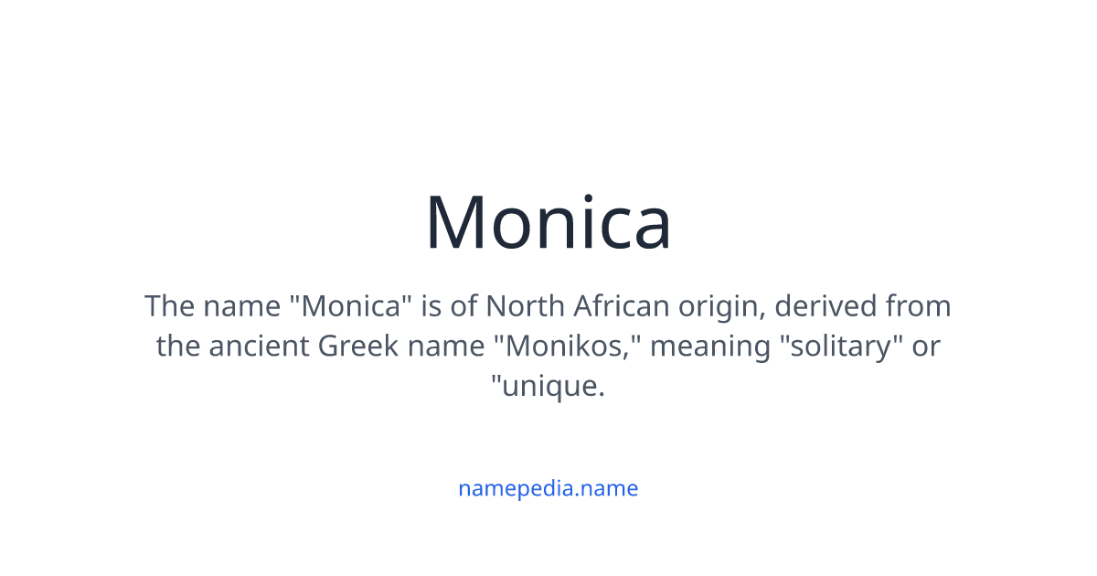 Monica - Meaning, Nicknames, Origins and More | Namepedia