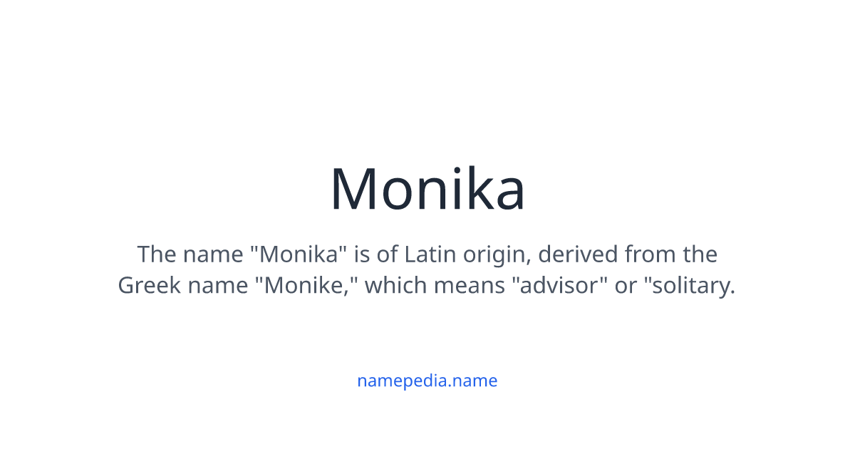 Monika - Meaning, Nicknames, Origins and More | Namepedia