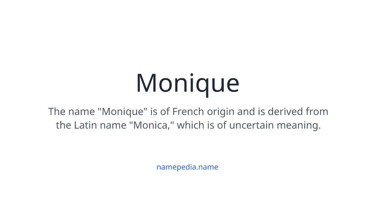 Monique - Meaning, Nicknames, Origins and More | Namepedia