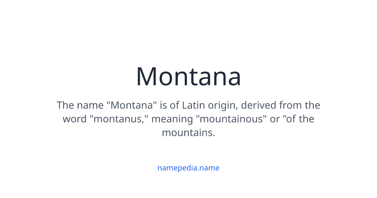 Montana - Meaning, Nicknames, Origins and More | Namepedia