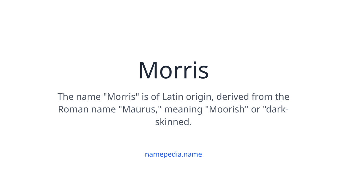 Morris Meaning, Origin, Nicknames & Popularity | Namepedia