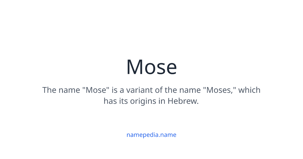 Mose Meaning, Origin, Nicknames & Popularity | Namepedia