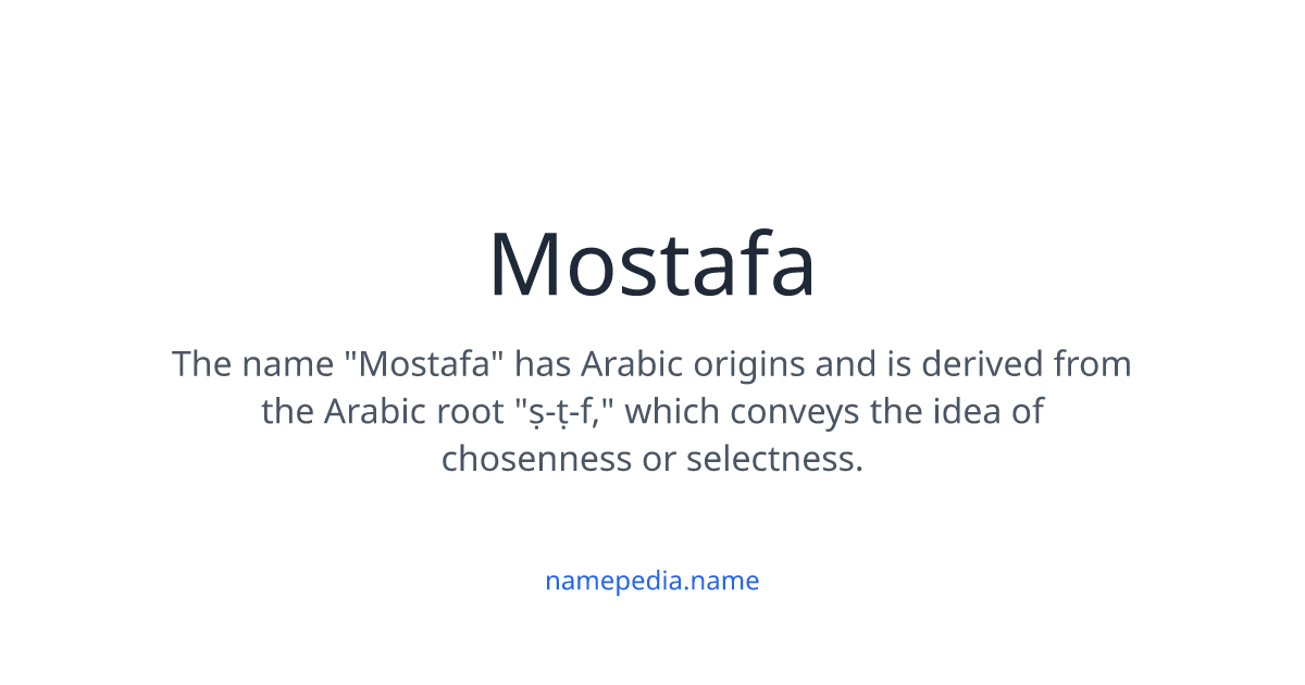 Mostafa - Meaning, Nicknames, Origins and More | Namepedia