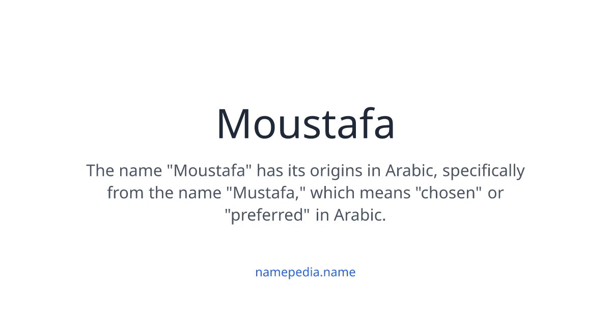Moustafa Meaning, Origin, Nicknames & Popularity | Namepedia