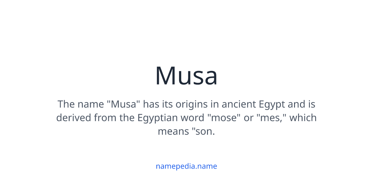 Musa - Meaning, Nicknames, Origins and More | Namepedia