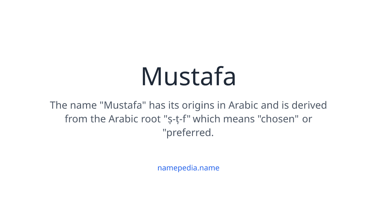 Mustafa - Meaning, Nicknames, Origins and More | Namepedia
