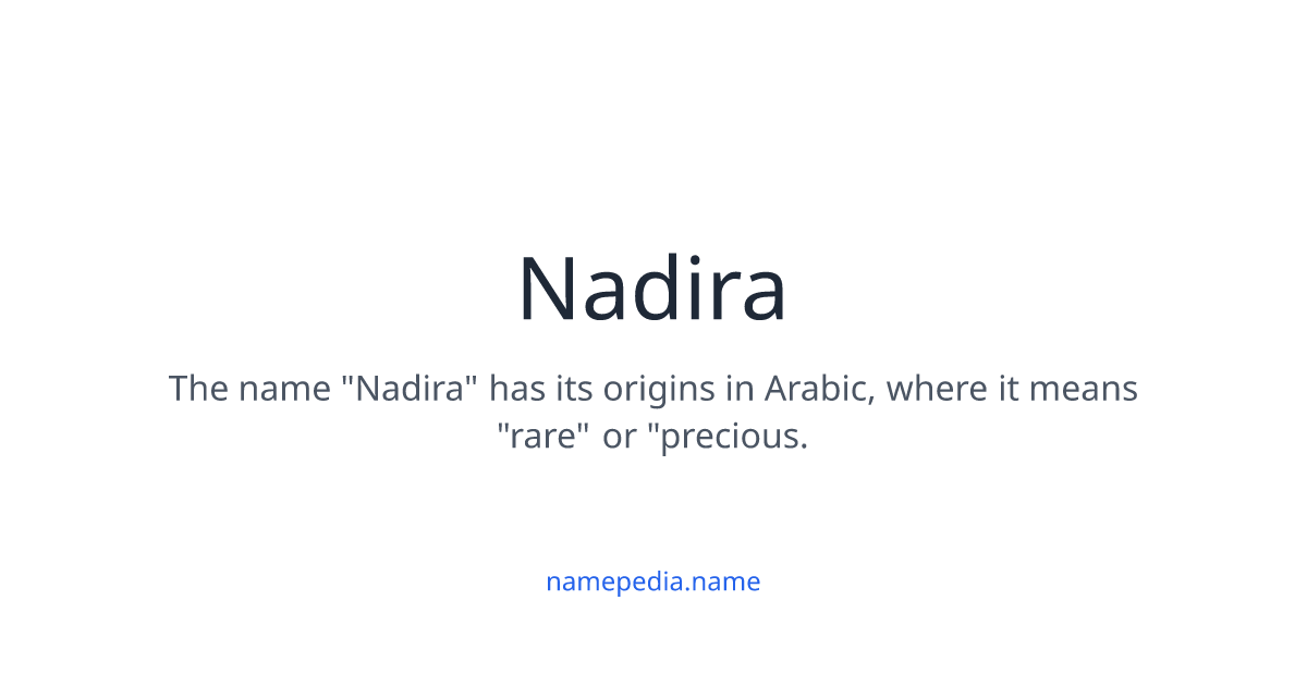 Nadira Meaning, Origin, Nicknames & Popularity | Namepedia