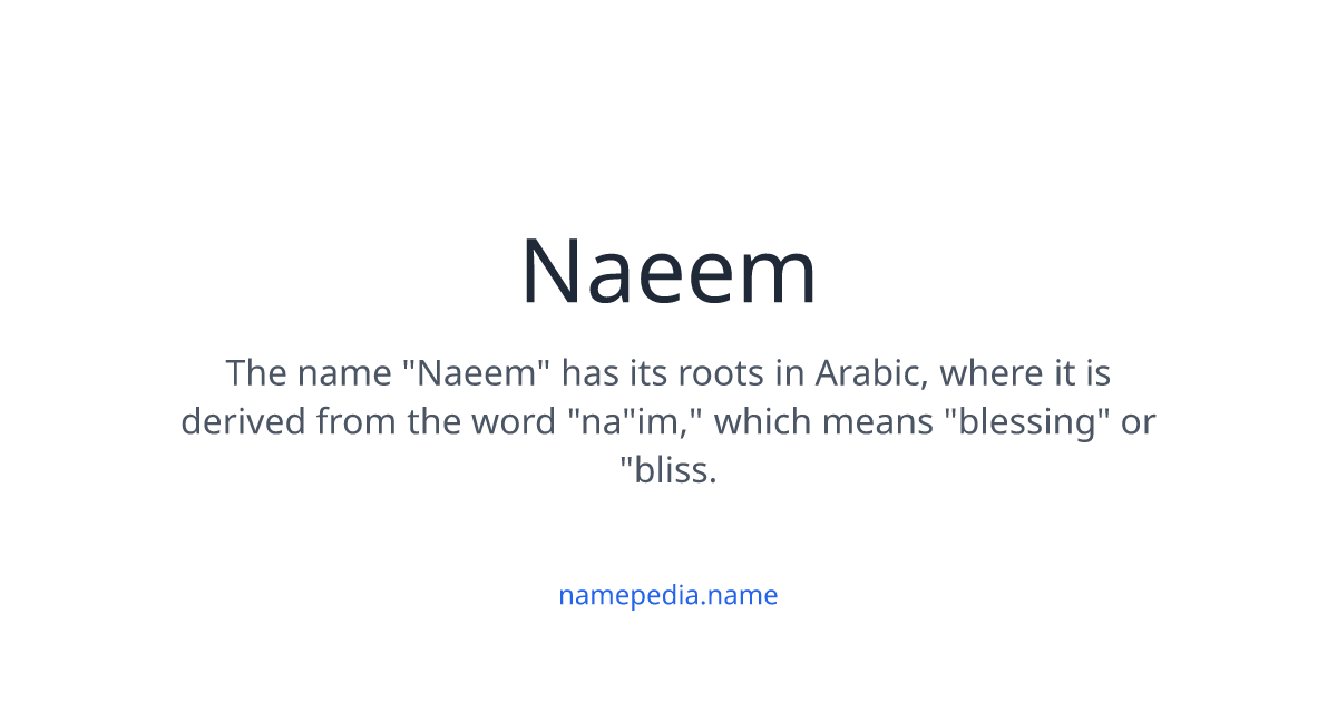Naeem Meaning, Origin, Nicknames & Popularity | Namepedia