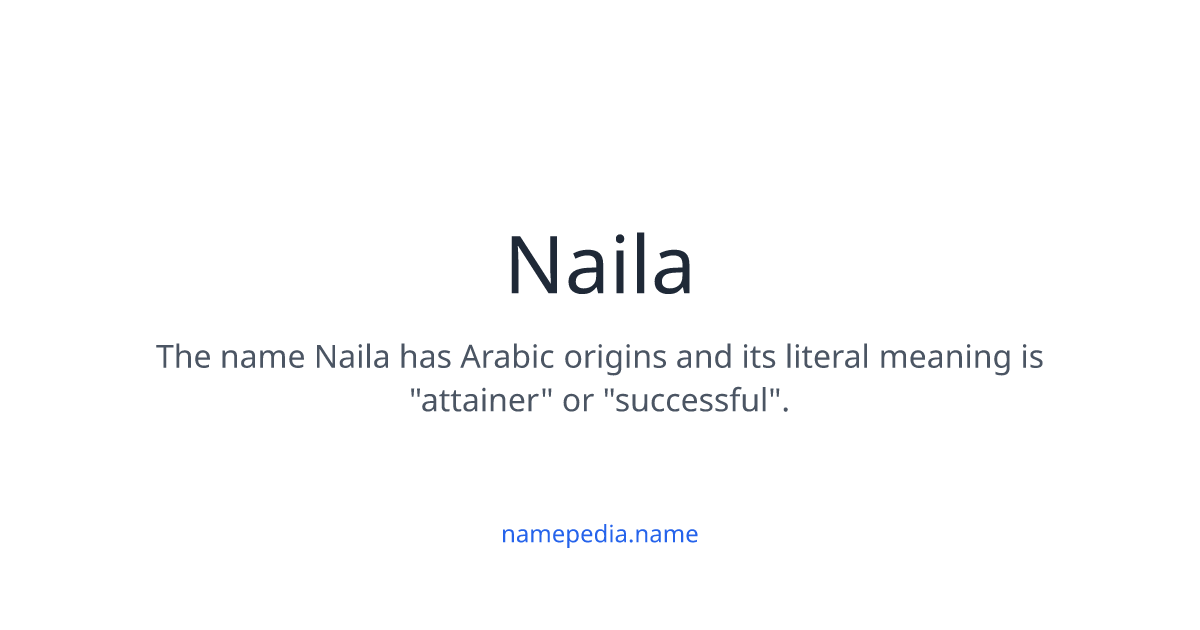 Naila Meaning, Origin, Nicknames & Popularity | Namepedia