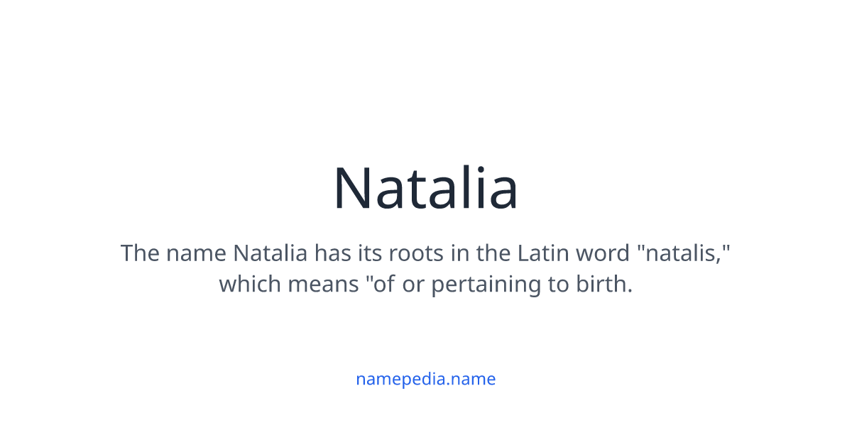 Natalia - Meaning, Nicknames, Origins and More | Namepedia