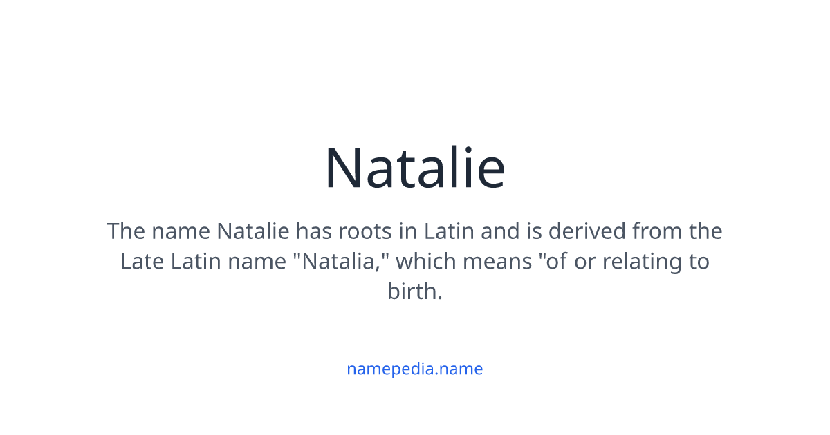 Natalie - Meaning, Nicknames, Origins and More | Namepedia