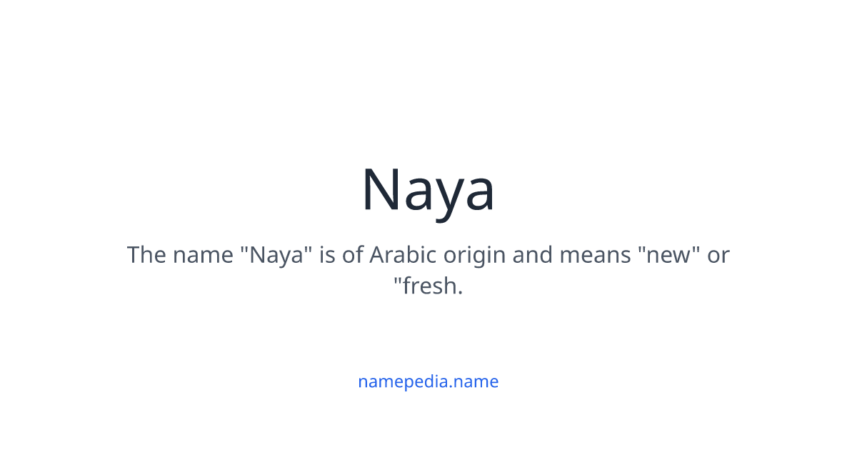 Naya - Meaning, Nicknames, Origins and More | Namepedia