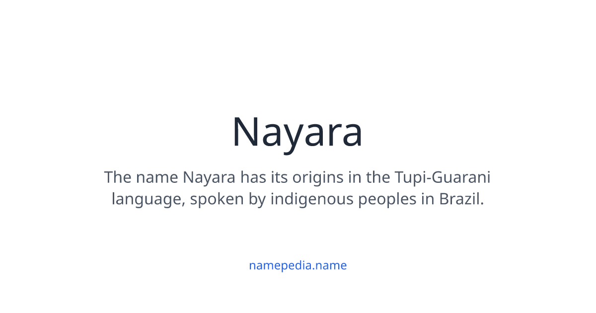 Nayara - Meaning, Nicknames, Origins and More | Namepedia