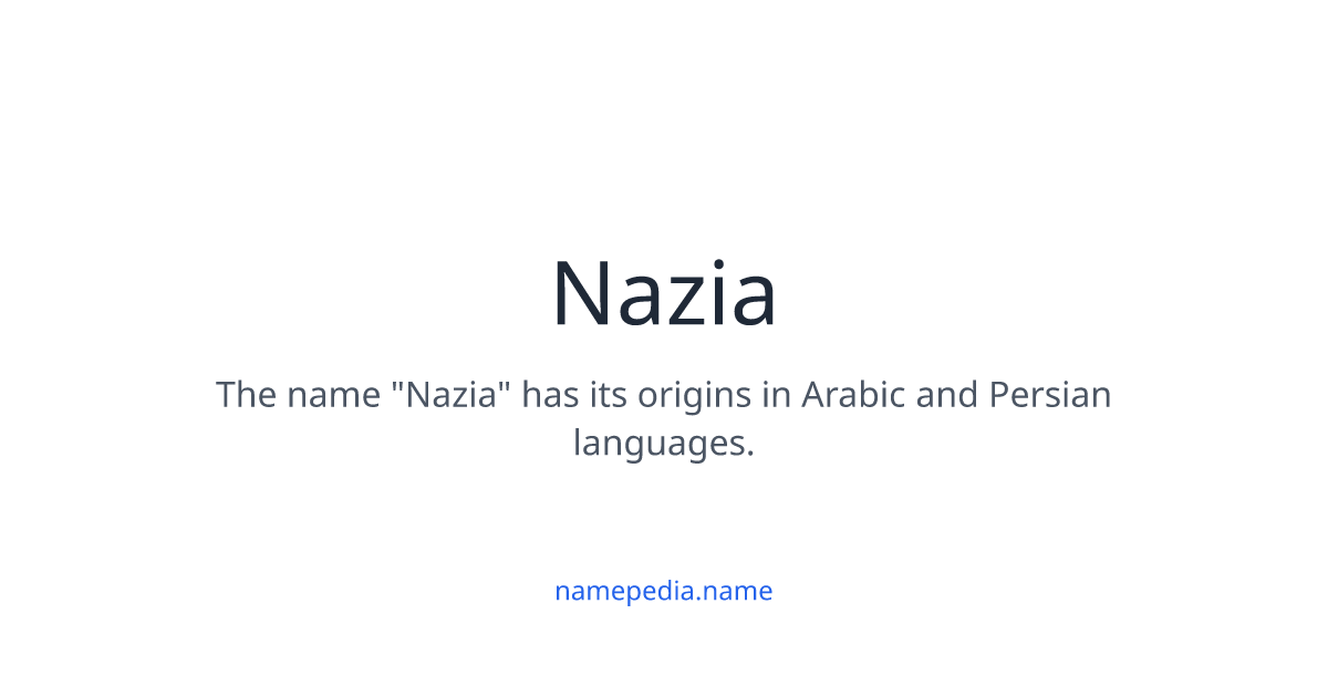 Nazia - Meaning, Nicknames, Origins and More | Namepedia