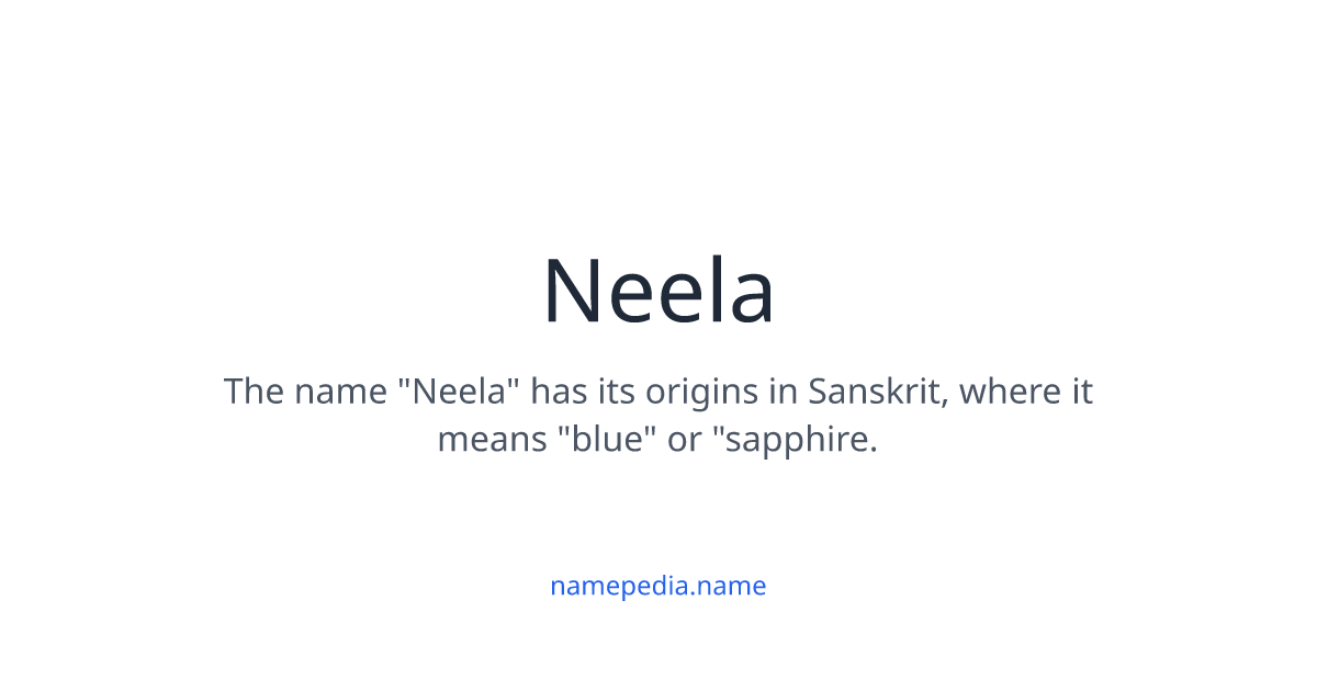 Neela - Meaning, Nicknames, Origins and More | Namepedia