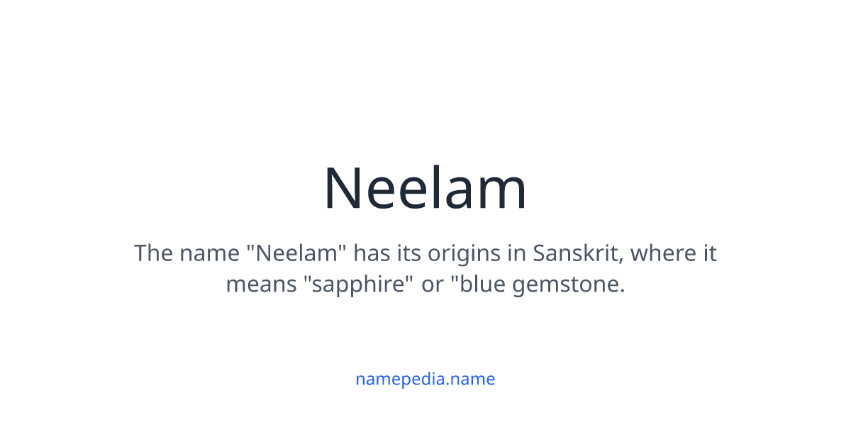 Neelam - Meaning, Nicknames, Origins and More | Namepedia