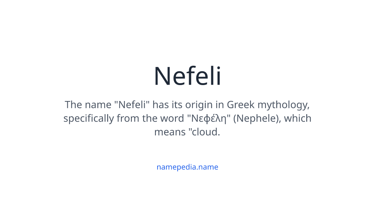 Nefeli Meaning, Origin, Nicknames & Popularity | Namepedia
