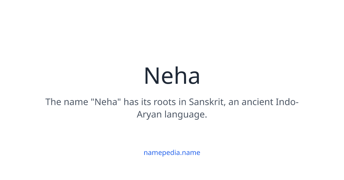 Neha - Meaning, Nicknames, Origins and More | Namepedia