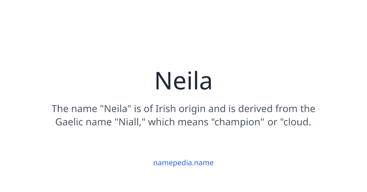 Neila Meaning, Origin, Nicknames & Popularity | Namepedia