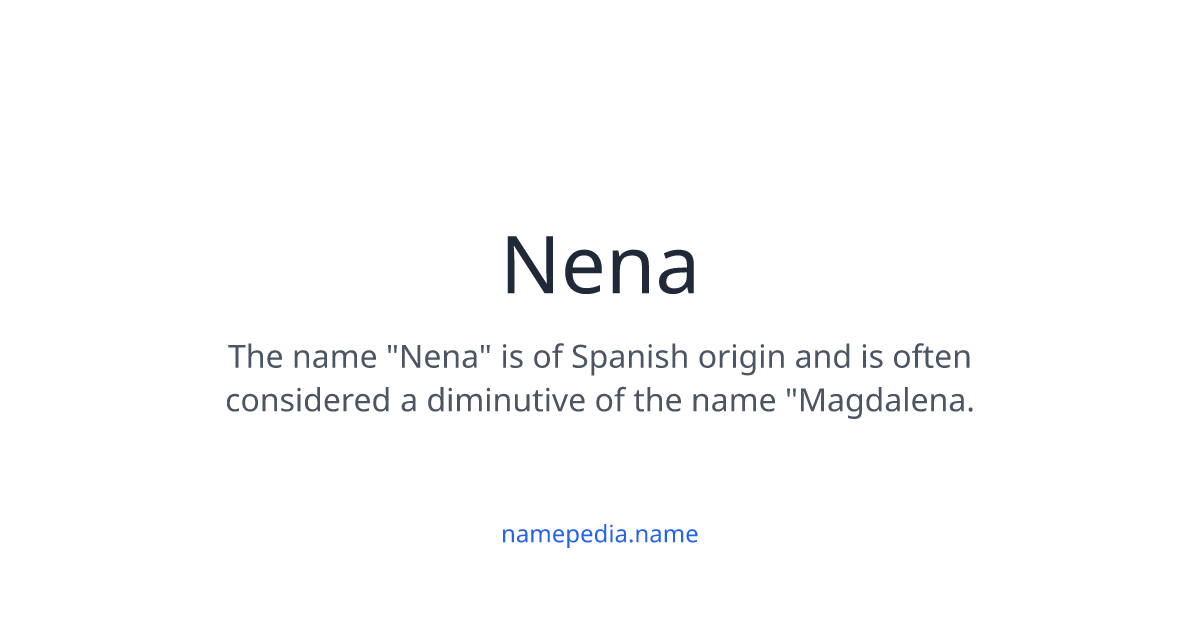 Nena Meaning, Origin, Nicknames & Popularity | Namepedia