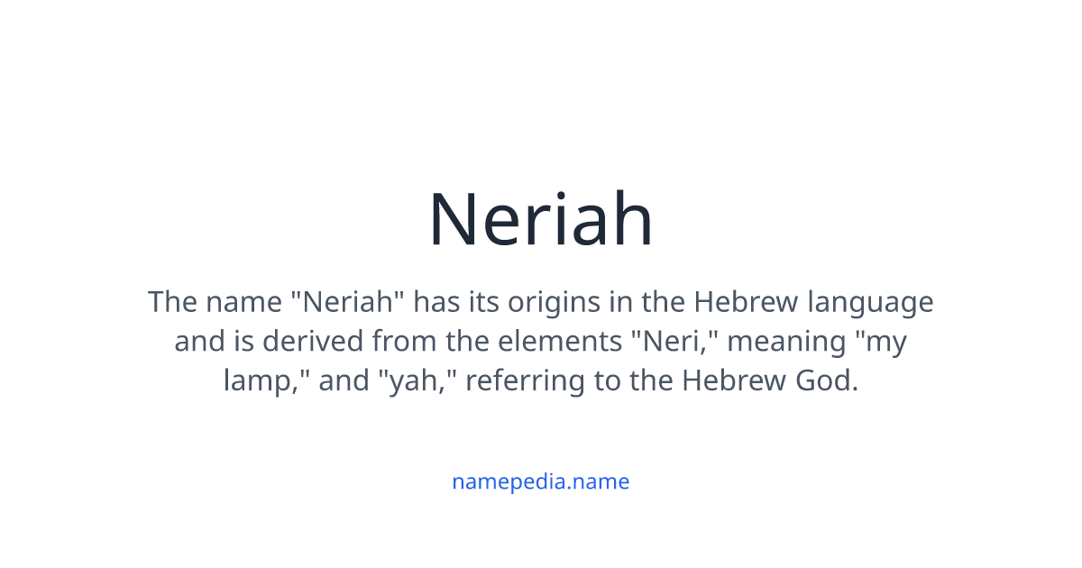 Neriah Meaning, Origin, Nicknames & Popularity | Namepedia