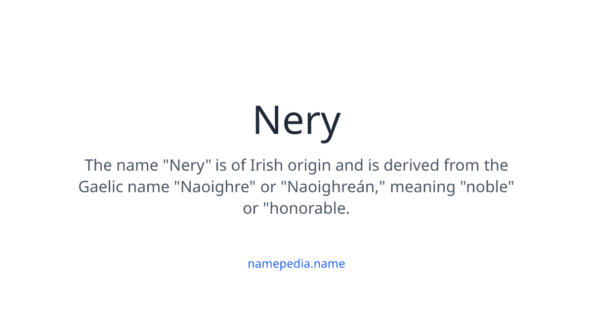 Nery - Meaning, Nicknames, Origins and More | Namepedia