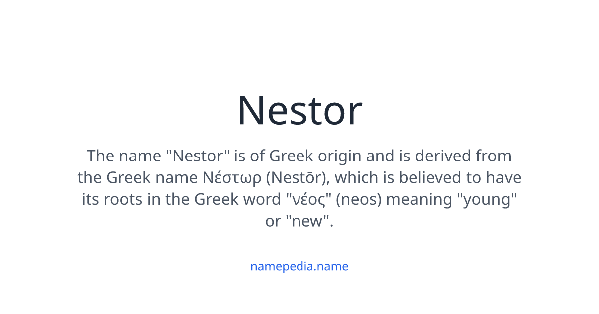 Nestor - Meaning, Nicknames, Origins and More | Namepedia
