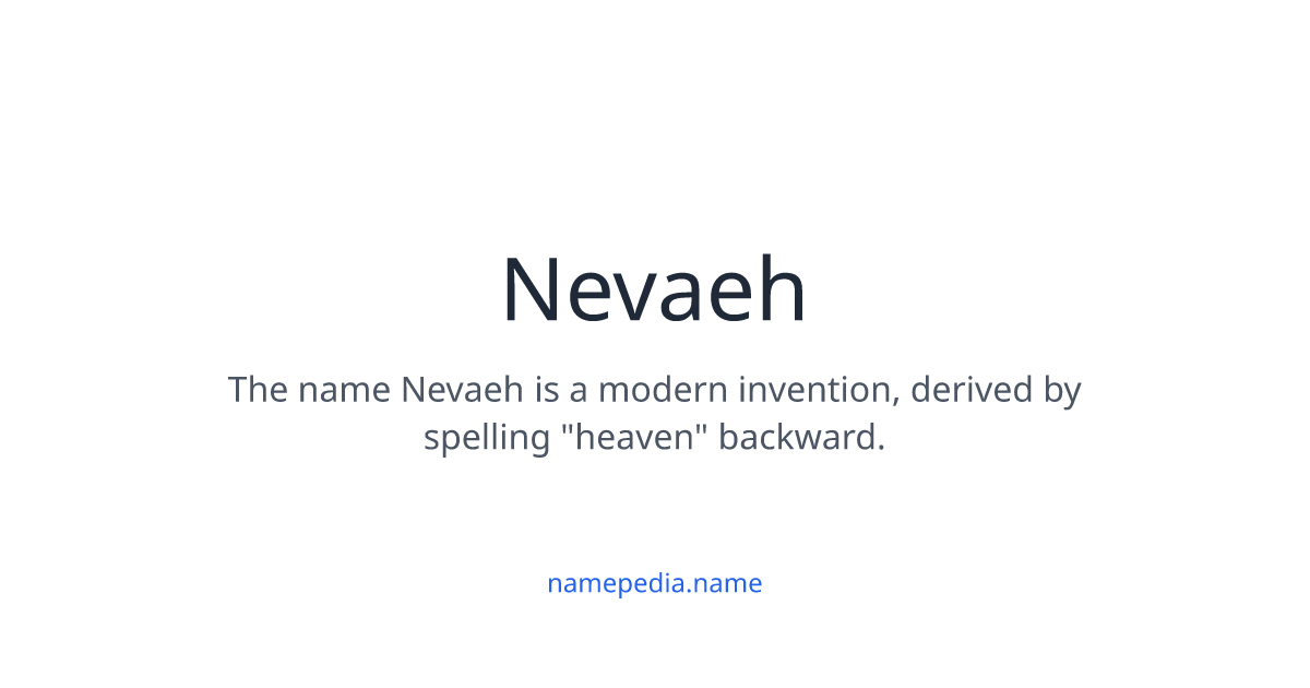 Nevaeh - Meaning, Nicknames, Origins and More | Namepedia