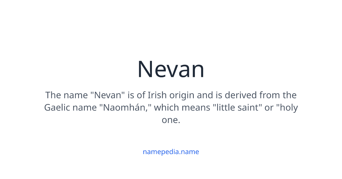 Nevan - Meaning, Nicknames, Origins and More | Namepedia