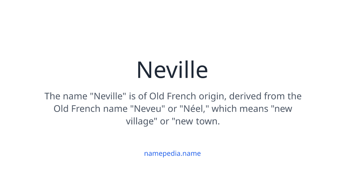 Neville - Meaning, Nicknames, Origins and More | Namepedia