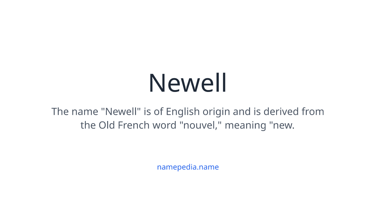 Newell - Meaning, Nicknames, Origins and More | Namepedia