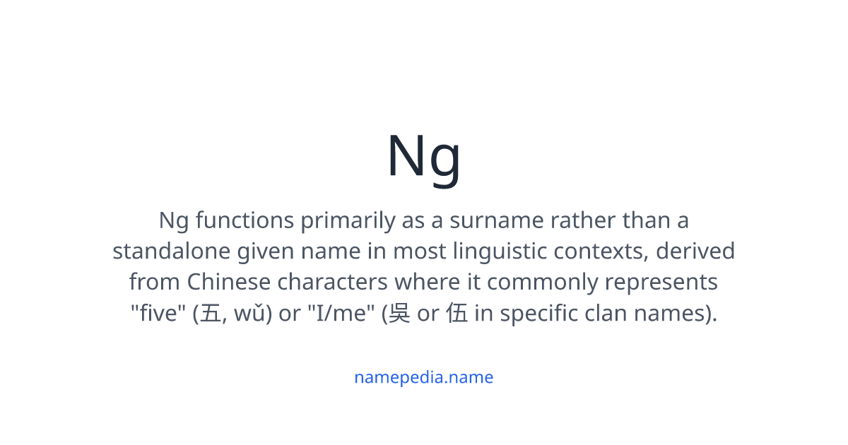 Ng Meaning, Origin, Nicknames & Popularity | Namepedia
