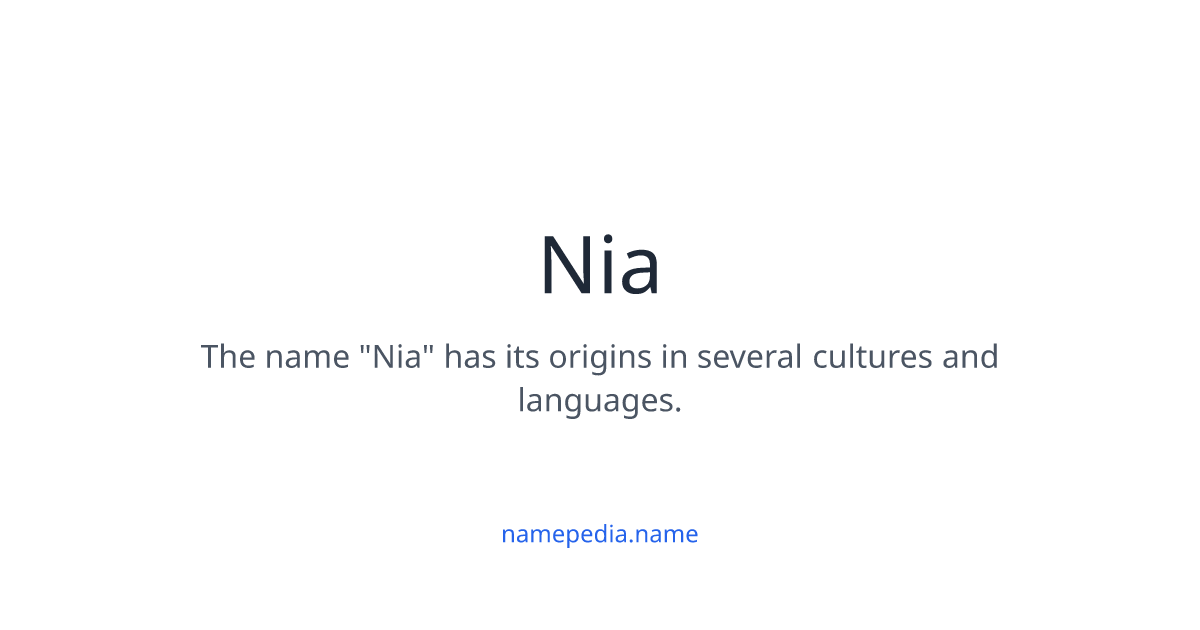 Nia - Meaning, Nicknames, Origins and More | Namepedia