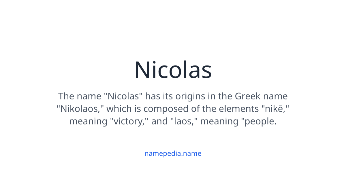 Nicolas Meaning, Origin, Nicknames & Popularity | Namepedia