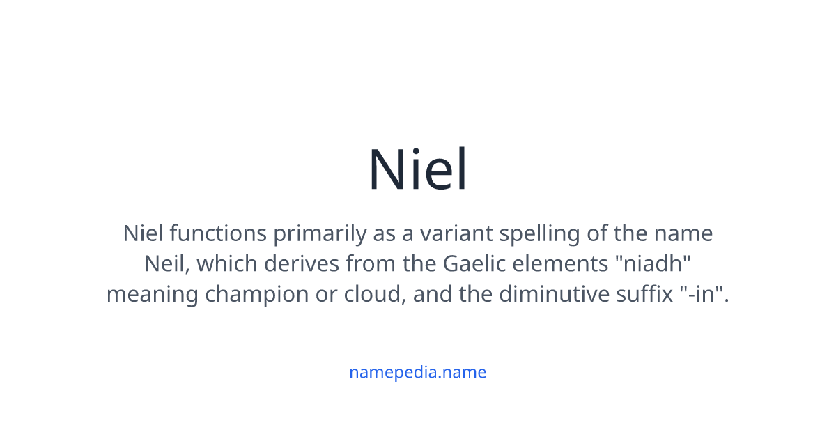 Niel Meaning, Origin, Nicknames & Popularity | Namepedia