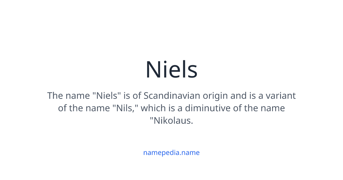 Niels - Meaning, Nicknames, Origins and More | Namepedia