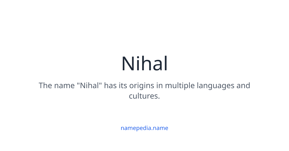 Nihal Meaning, Origin, Nicknames & Popularity | Namepedia