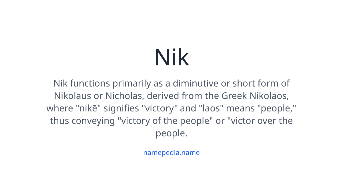 Nik Meaning, Origin, Nicknames & Popularity | Namepedia