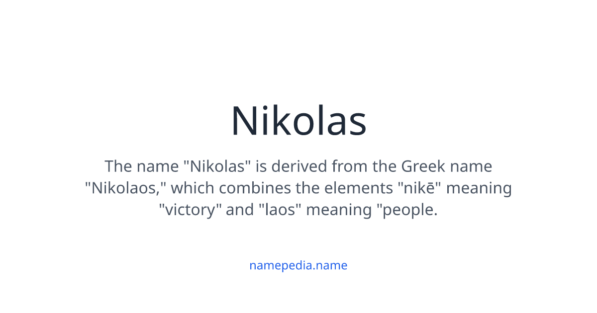 Nikolas - Meaning, Nicknames, Origins and More | Namepedia