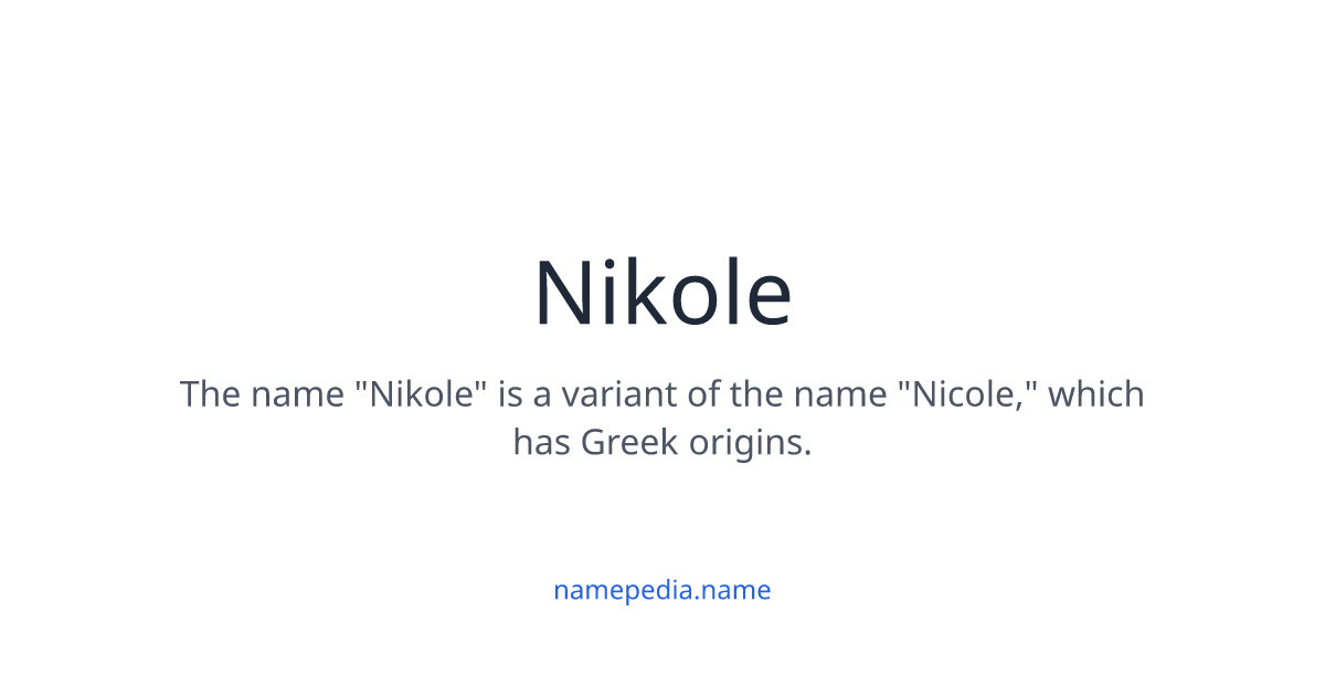 Nikole - Meaning, Nicknames, Origins and More | Namepedia