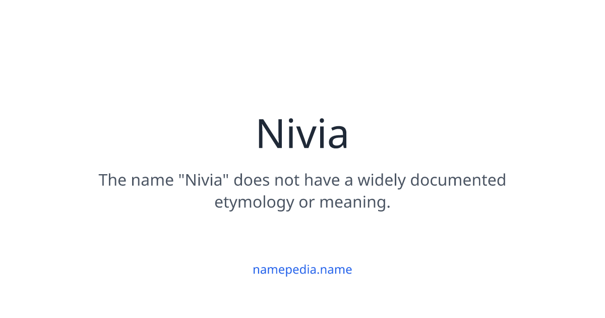 Nivia - Meaning, Nicknames, Origins and More | Namepedia