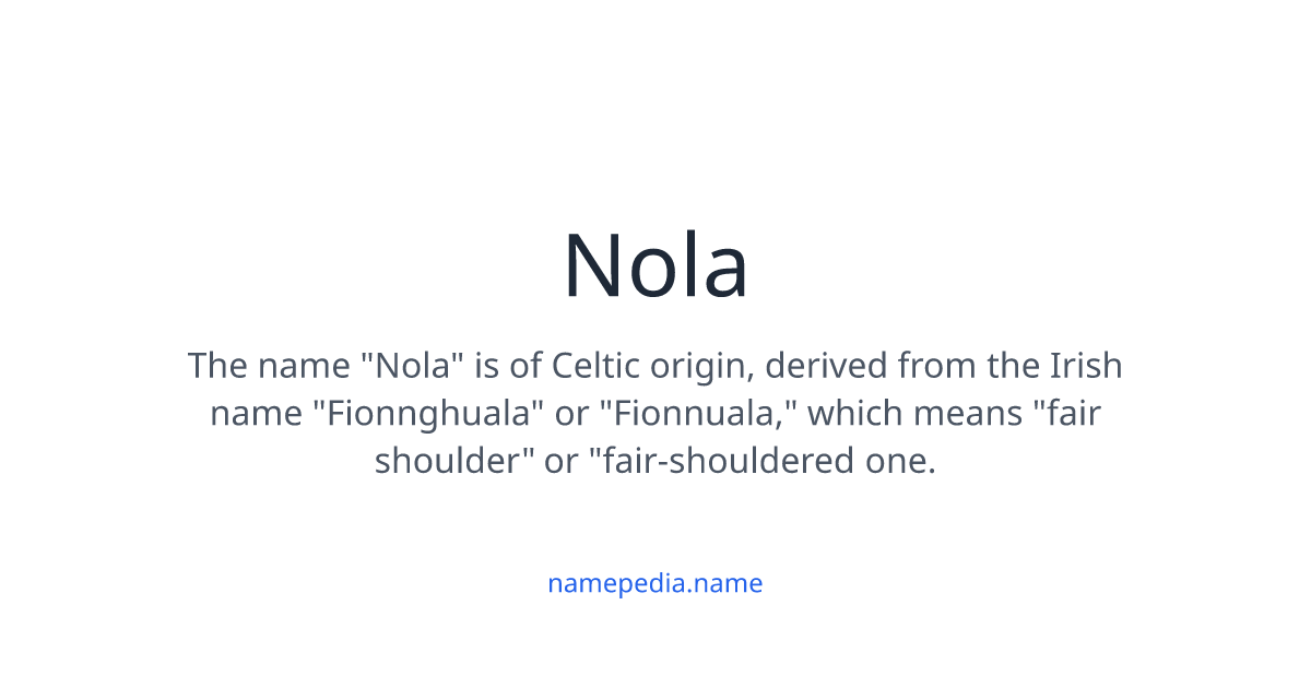 Nola - Meaning, Nicknames, Origins and More | Namepedia