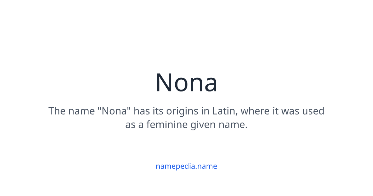 Nona - Meaning, Nicknames, Origins and More | Namepedia