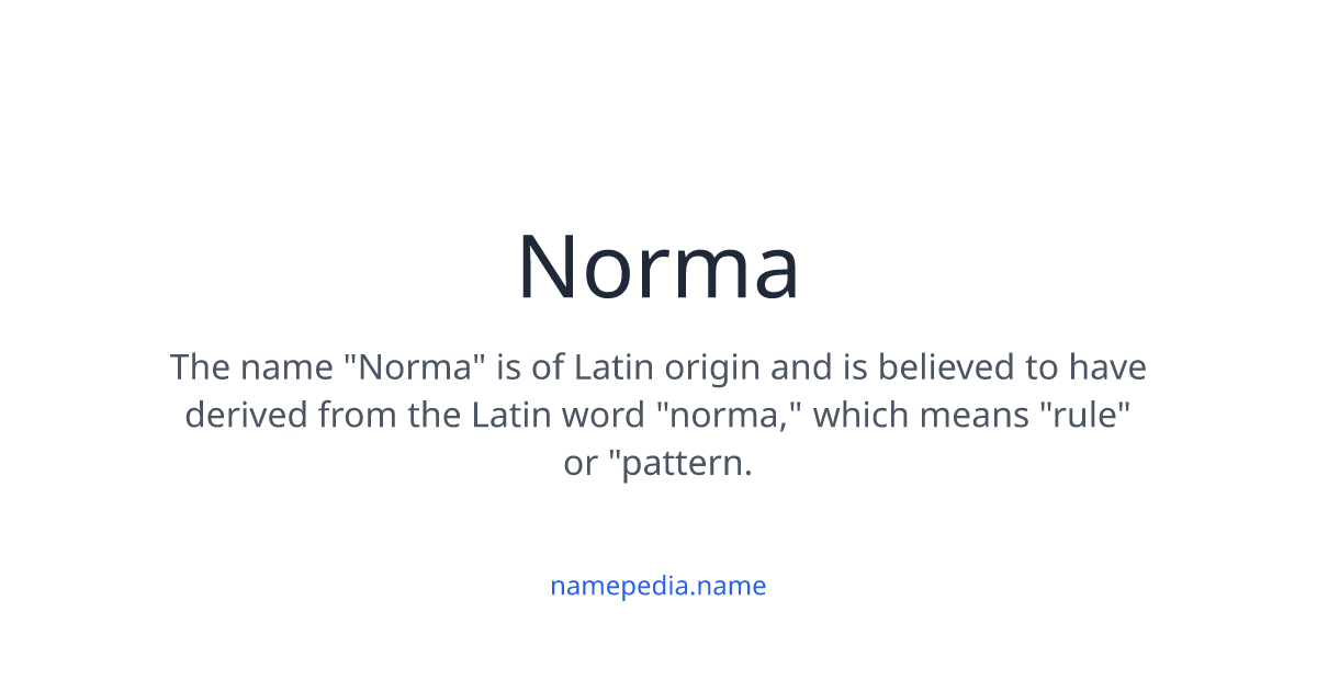 Norma - Meaning, Nicknames, Origins and More | Namepedia