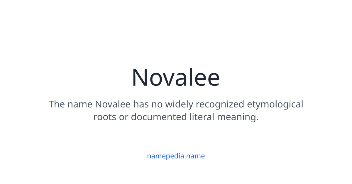 Novalee - Meaning, Nicknames, Origins and More | Namepedia