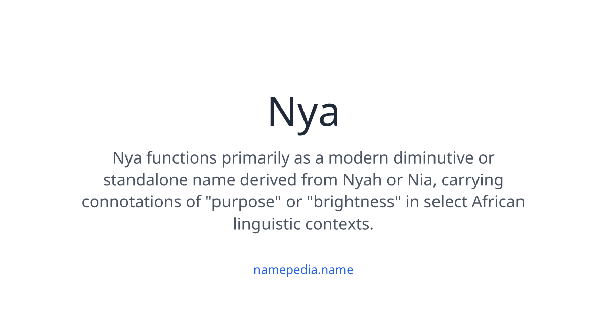 Nya Meaning, Origin, Nicknames & Popularity | Namepedia