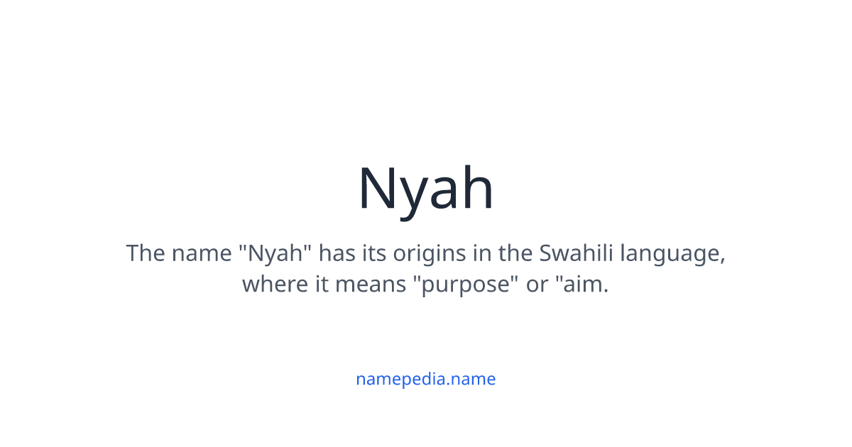 Nyah - Meaning, Nicknames, Origins and More | Namepedia