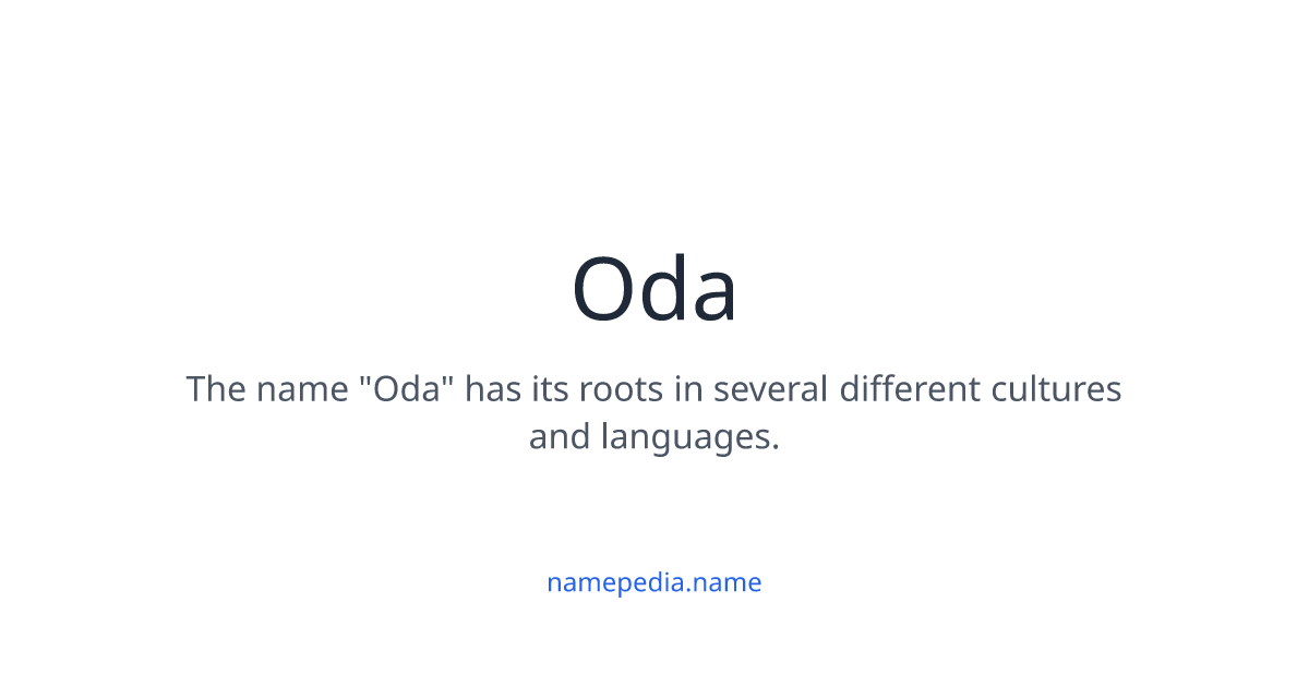 Oda - Meaning, Nicknames, Origins and More | Namepedia
